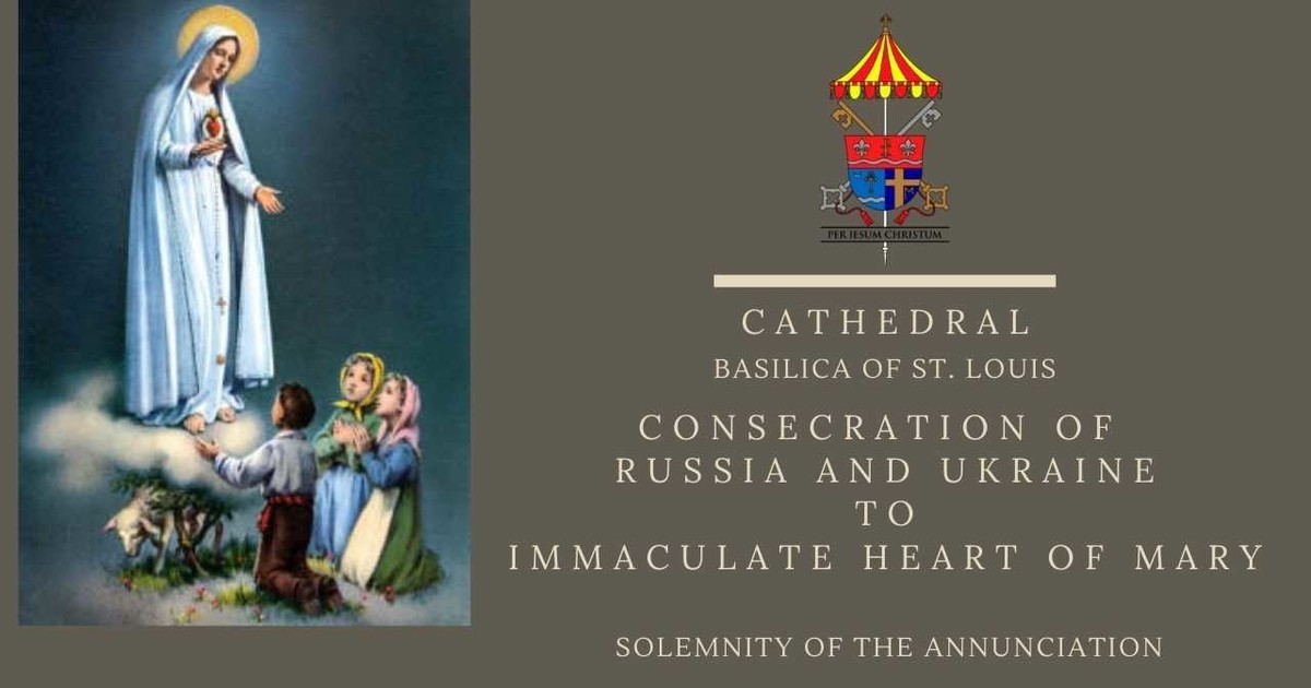 Consecration of Russia and Ukraine to the Immaculate Heart of Mary ...
